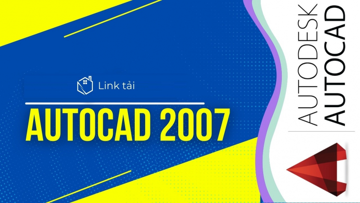 Tải AutoCAD 2007 Full Crack 32 bit 64 bit mới nhất 2024